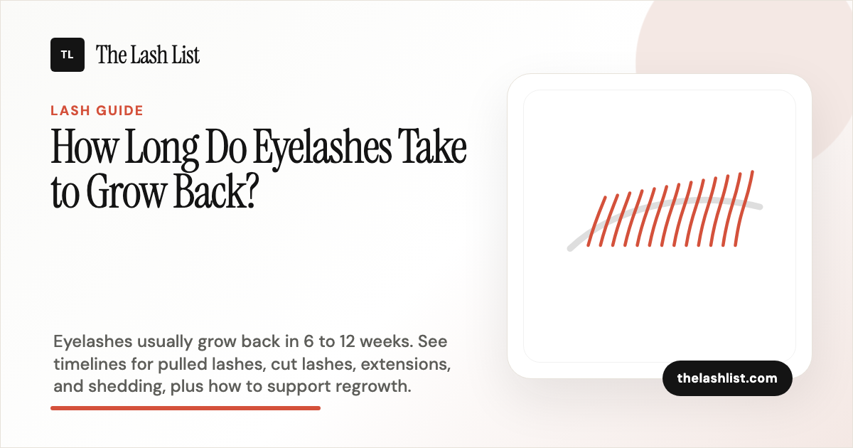 How Long Do Eyelashes Take to Grow Back? | The Lash List